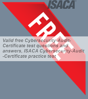 Valid free Cybersecurity-Audit-Certificate test questions and answers ...